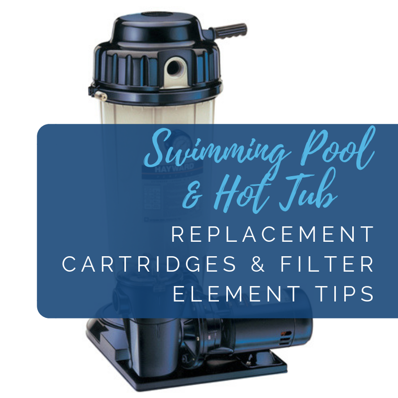 Pool and Spa Tips for Replacing FILTER Cartridges