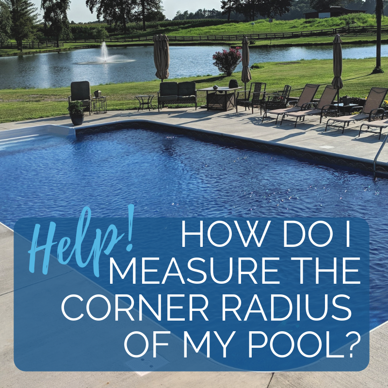 Help! How Do I Measure the Corner Radius of My Pool?